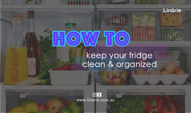 10 Tips for Keeping Your Refrigerator Clean & Organized – Linärie ...